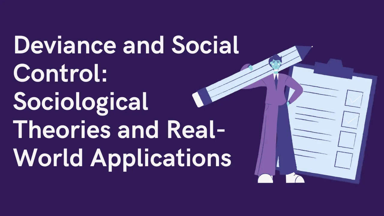 Deviance and Social Control: Sociological Theories and Real-World ...