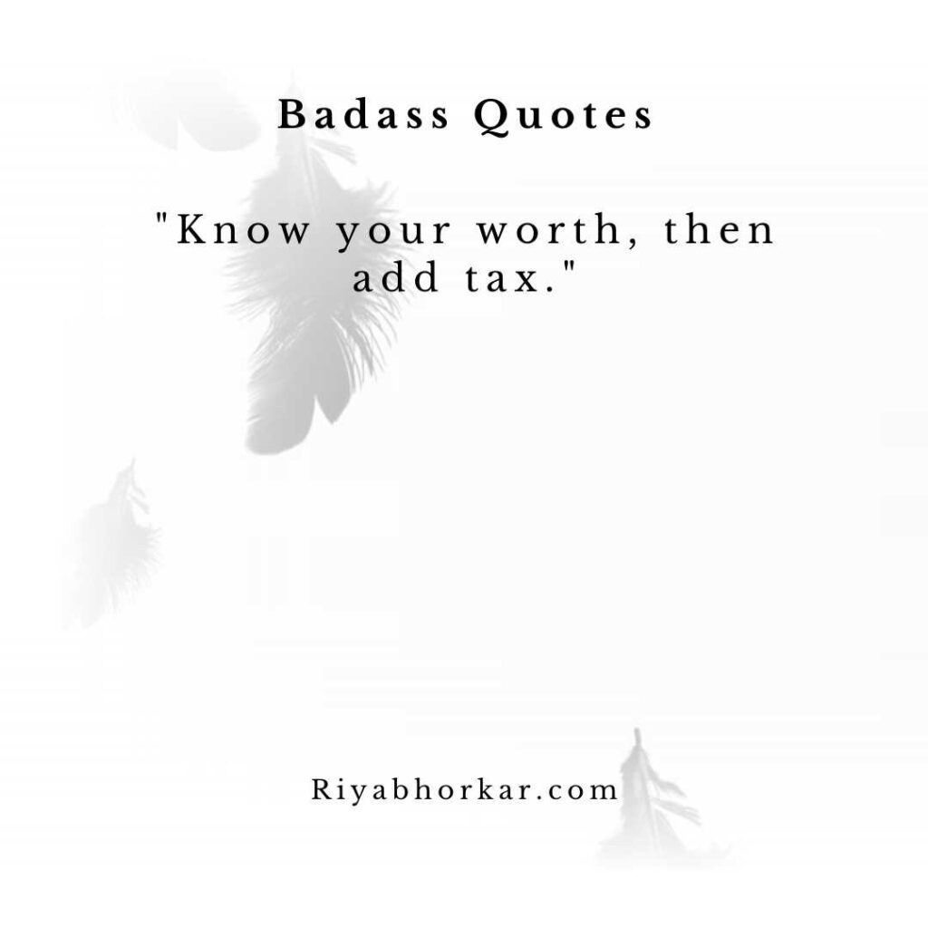 Badass Quotes - Riya's Blogs