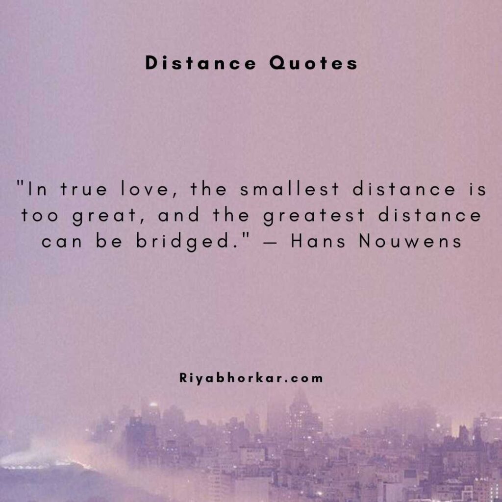 Distance Quotes - Riya's Blogs