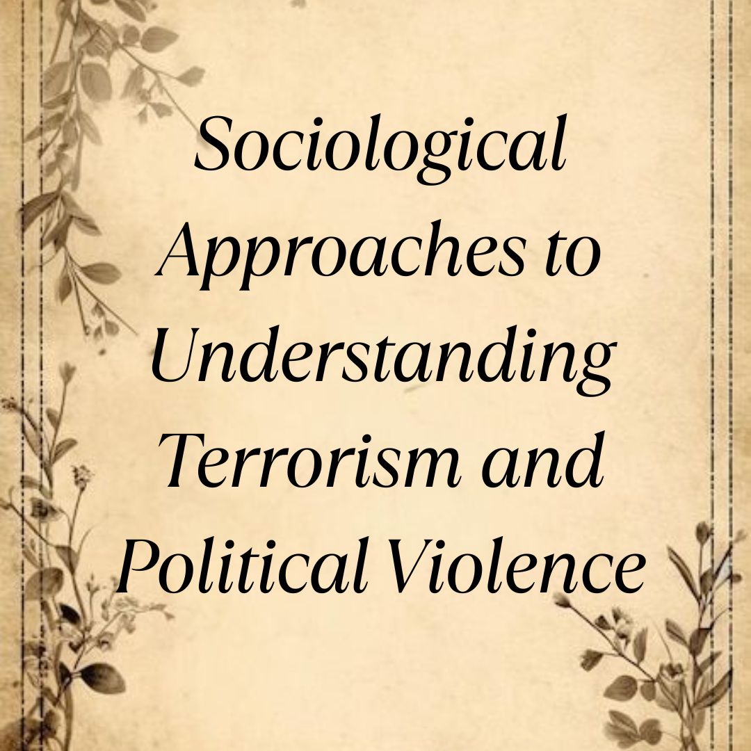 Sociological Approaches to Understanding Terrorism and Political ...